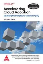 Buy Computer Book Shop Accelerating Cloud Adoption - Optimizing The Enterprise For Speed And ...