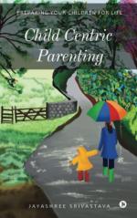 Buy Child Centric Parenting: Preparing your children for life_NotionPress Online at Best Prices ...