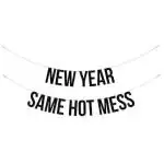 Buy Festiko New year same hot mess Banner, New Year's Eve Banner, Funny ...