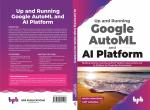 Buy Up and Running Google AutoML and AI Platform Navin Sabharwal Amit Agrawal Paperback_BPB ...