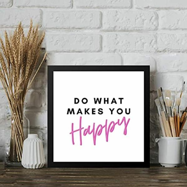 Gathari Framed Painting/Posters for Room Decoration Do What Makes You ...