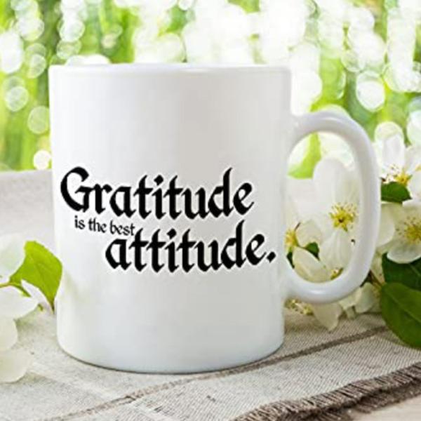 Mug Morning Quotes Mug Gratitude is The Best Attitude Mug Quotes ...
