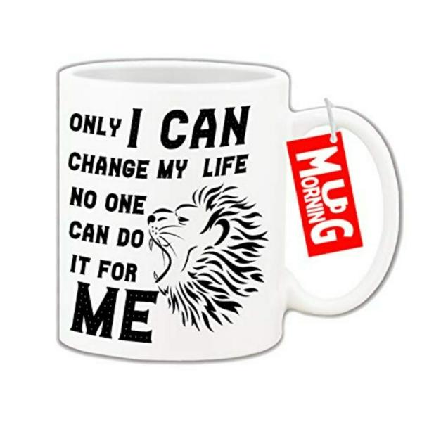 Mug Morning Only I Can Change My Life Inspirational Mugs Motivational ...