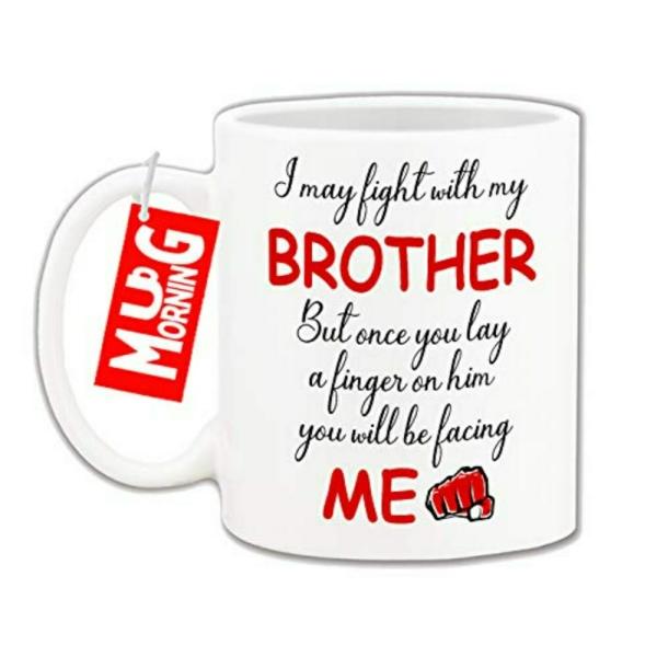 Mug Morning I May Fight with My Brother Mug Mug for Brother Brother Mug ...