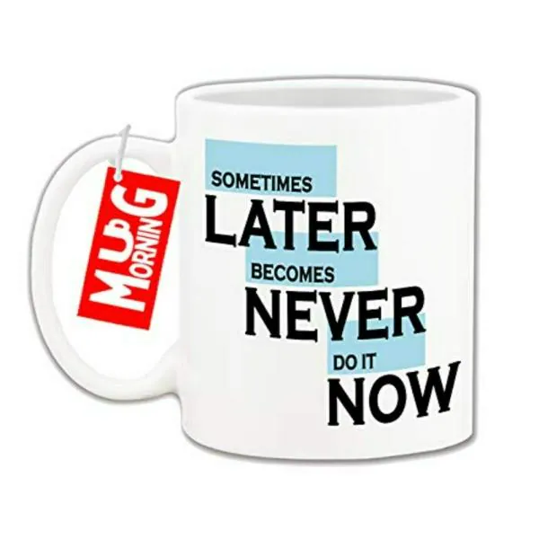 Mug Morning Do It Now Inspirational Mugs Motivational Mugs ...